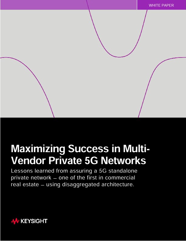 Maximizing Success in Multi-Vendor Private 5G Networks PDF Asset Page | Keysight